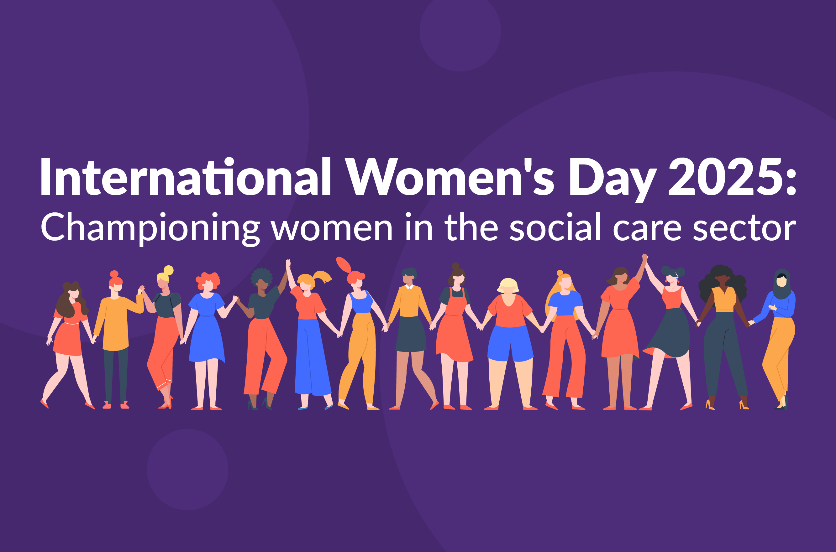 International Women's Day 2025: Championing women in the social care sector